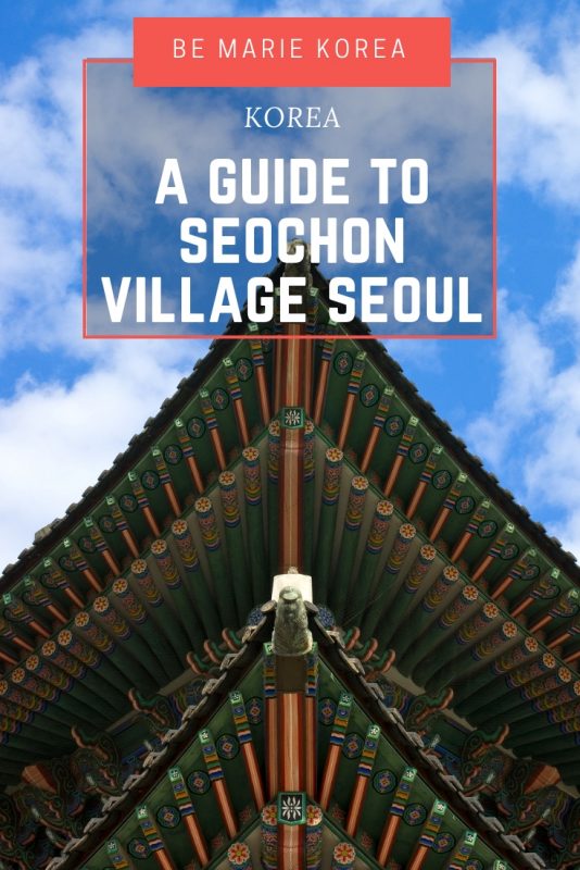 Seochon Village Seoul | Hanok Village | What To Do, Eat & Where To Stay