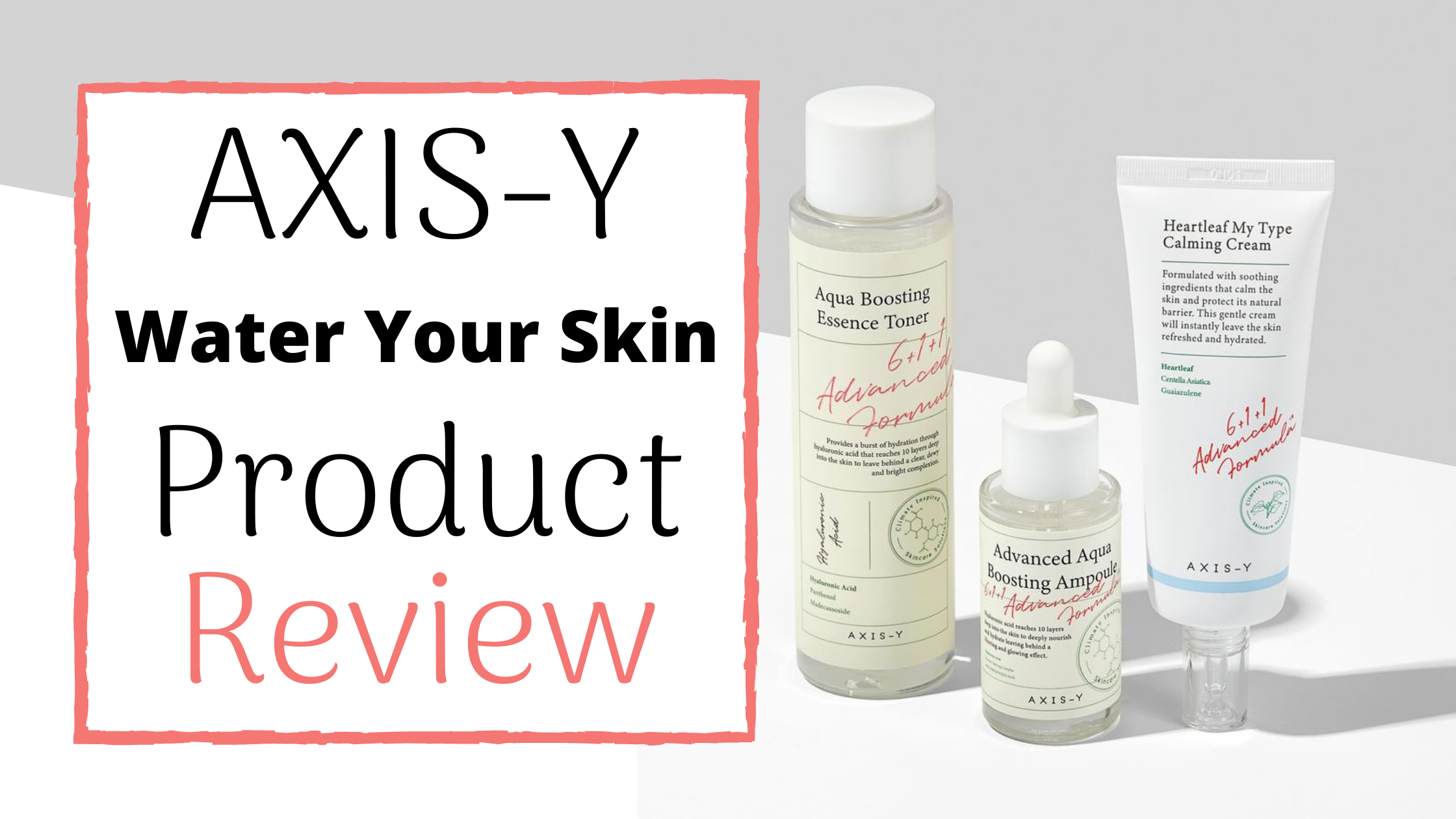 Axis-Y Water Your Skin Product Line Review - Be Marie Korea