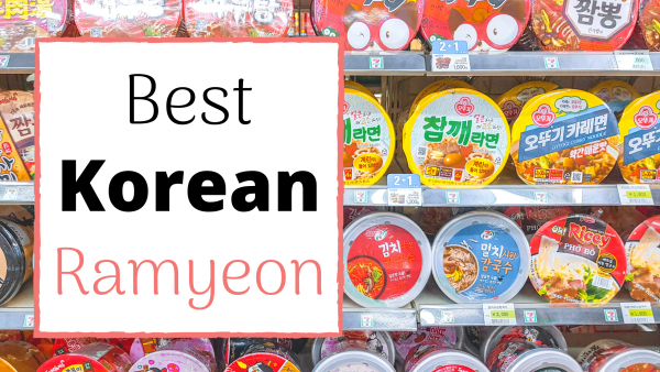 Best Korean Ramyeon | Best Brands, Flavours and More