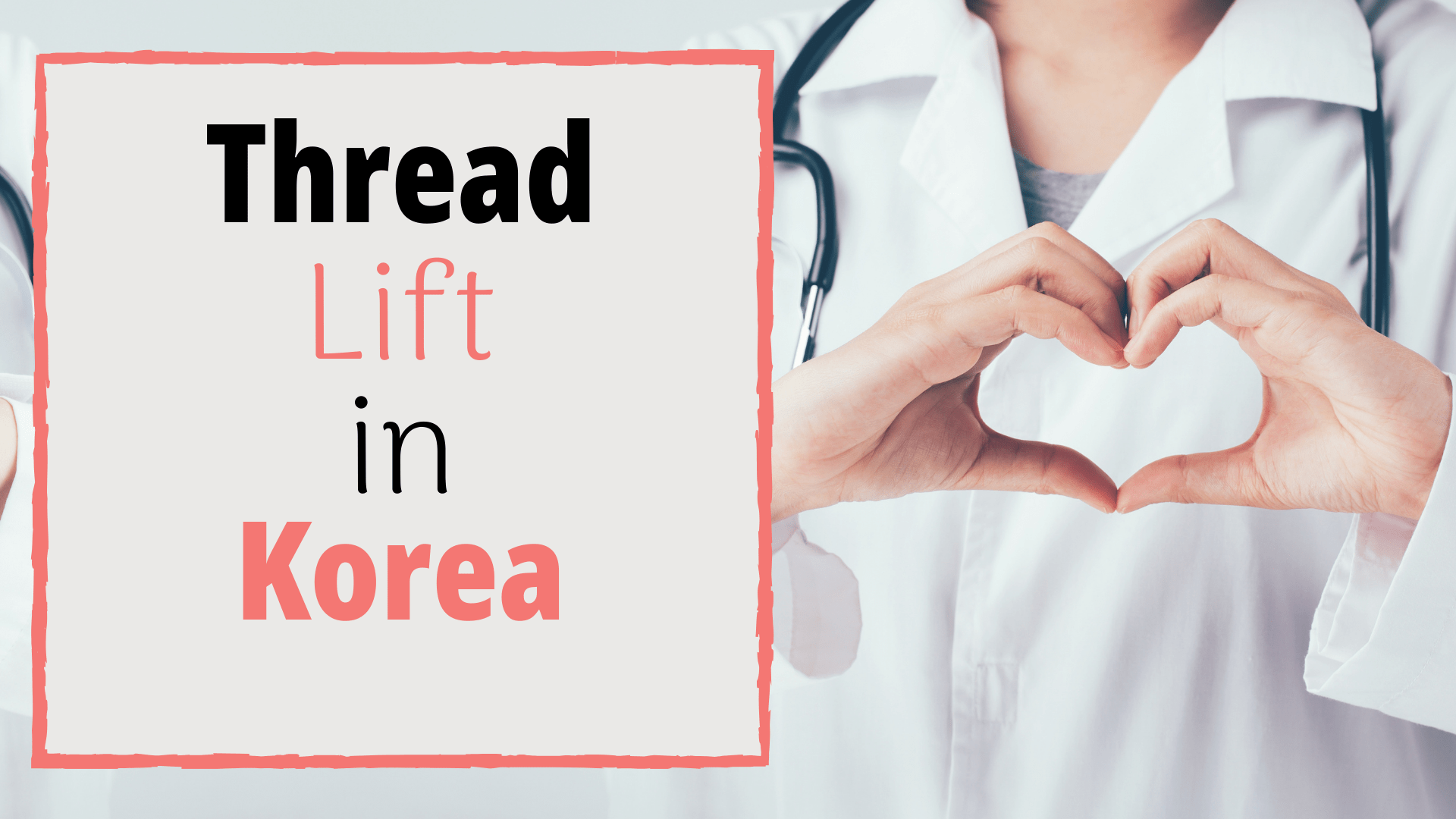 Getting A Thread Lift in Korea | Best Clinics, Costs, Procedure Types ...
